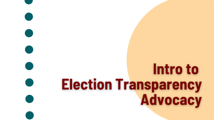 Introduction to Election Transparency Advocacy - Scrutineers